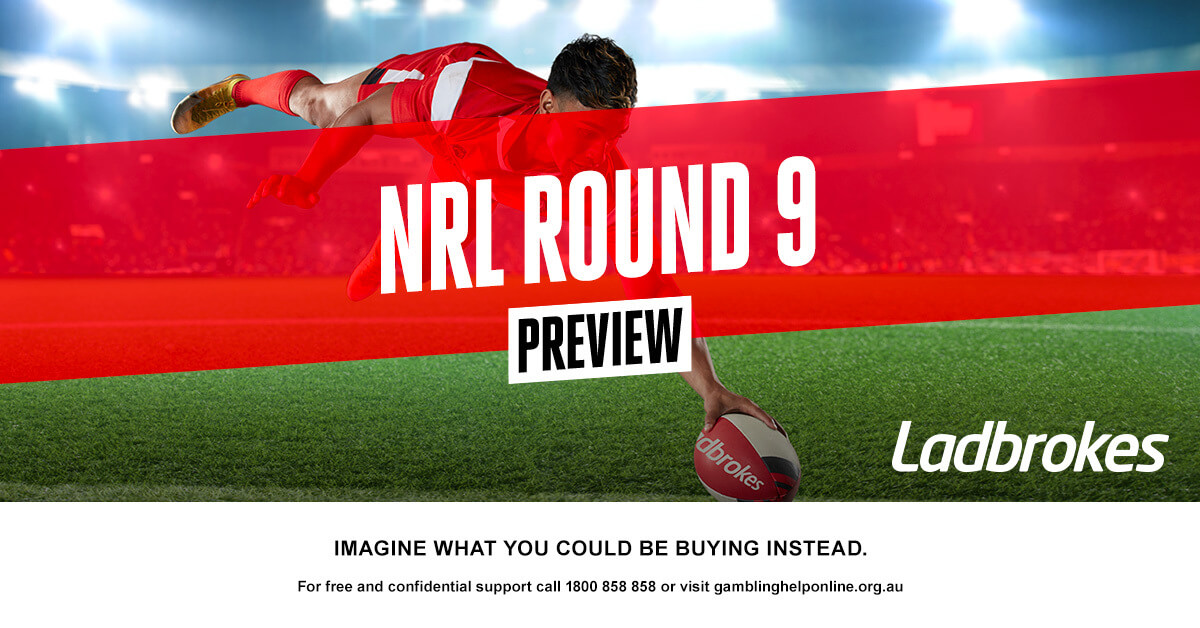 2023 NRL Round 9 Preview - Ladbrokes Blog