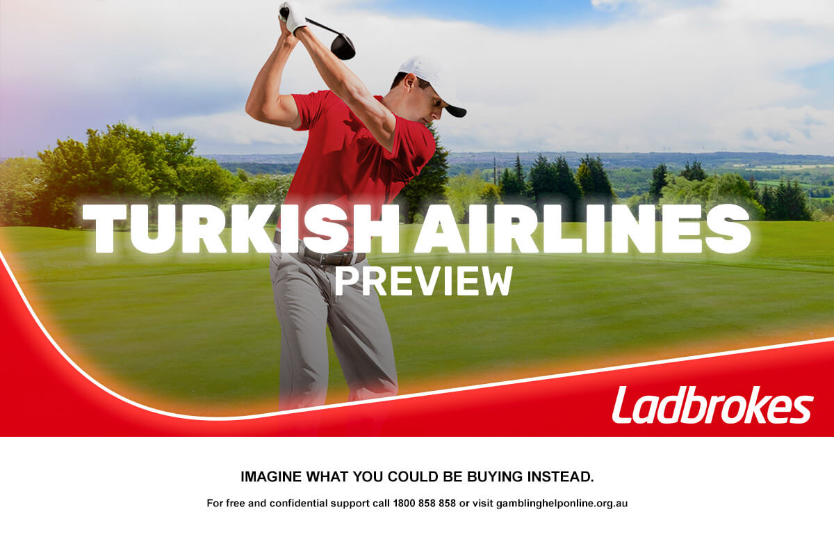 2025 Turkish Airlines Open Preview - Ladbrokes Blog