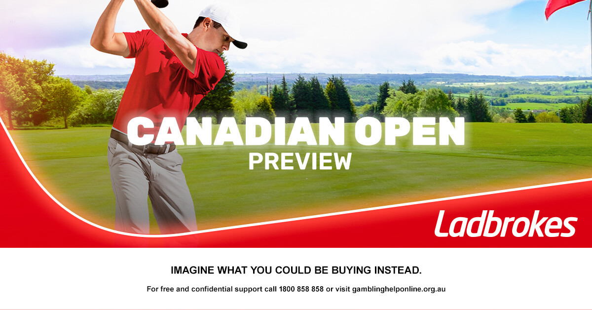 2025 Canadian Open Preview - Ladbrokes Blog