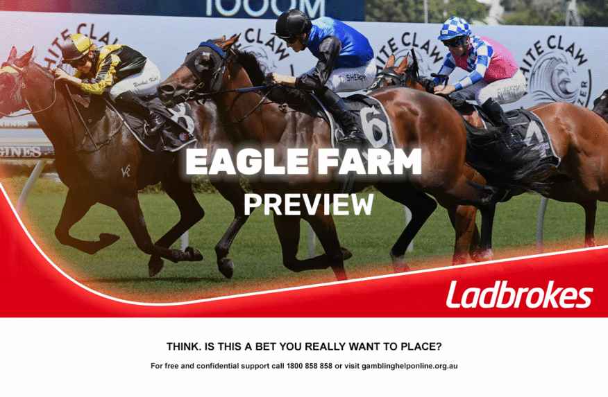 Eagle Farm Preview – Wednesday 18th February - Ladbrokes Blog